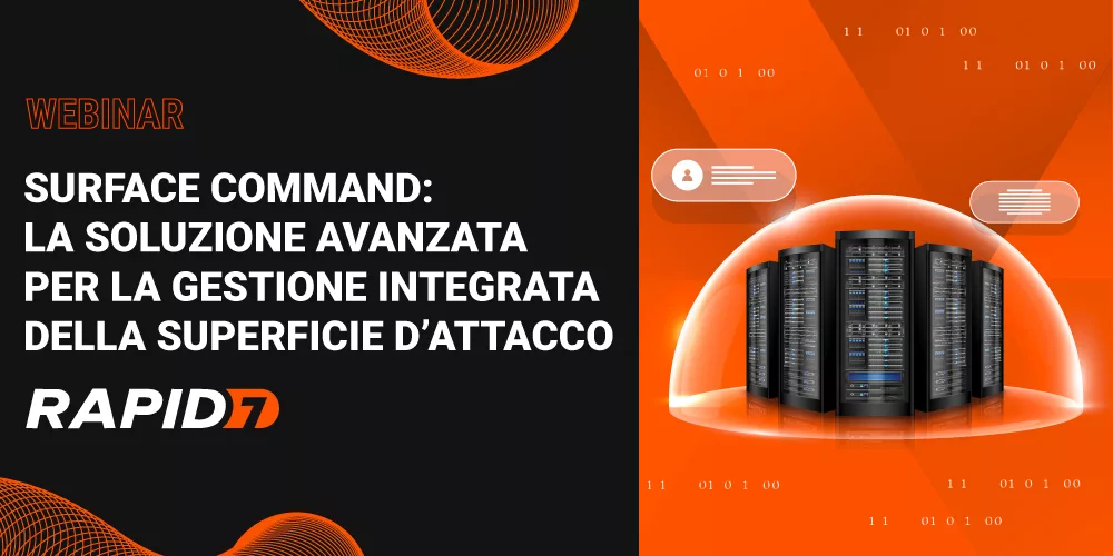 Webinar Rapid7: Surface Command per la gestione della superficie d’attacco